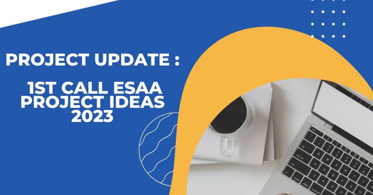 Project Update: 1st Call ESAA Project Ideas 2023 | ESAA